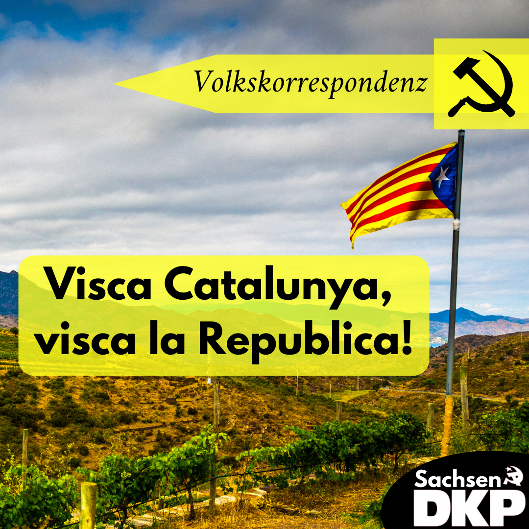 Visca Catalunya, visca la Republica! – DKP Sachsen
